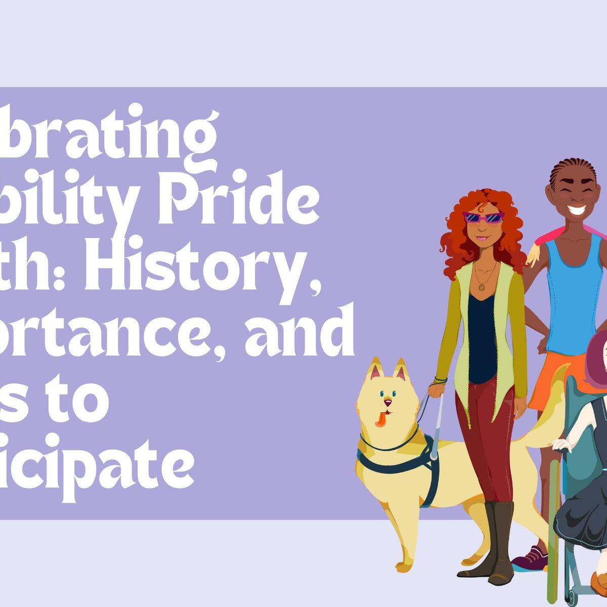 Celebrating Disability Pride Month: History, Importance, and Ways to P ...
