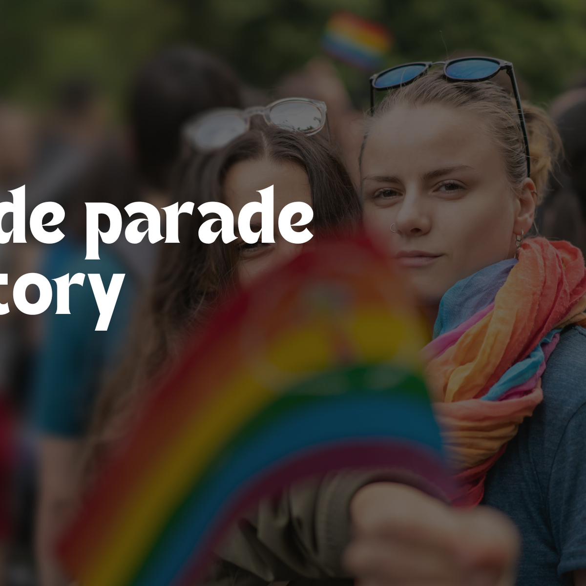 The History of the Pride Parade: From Stonewall to Today – Pride Palace