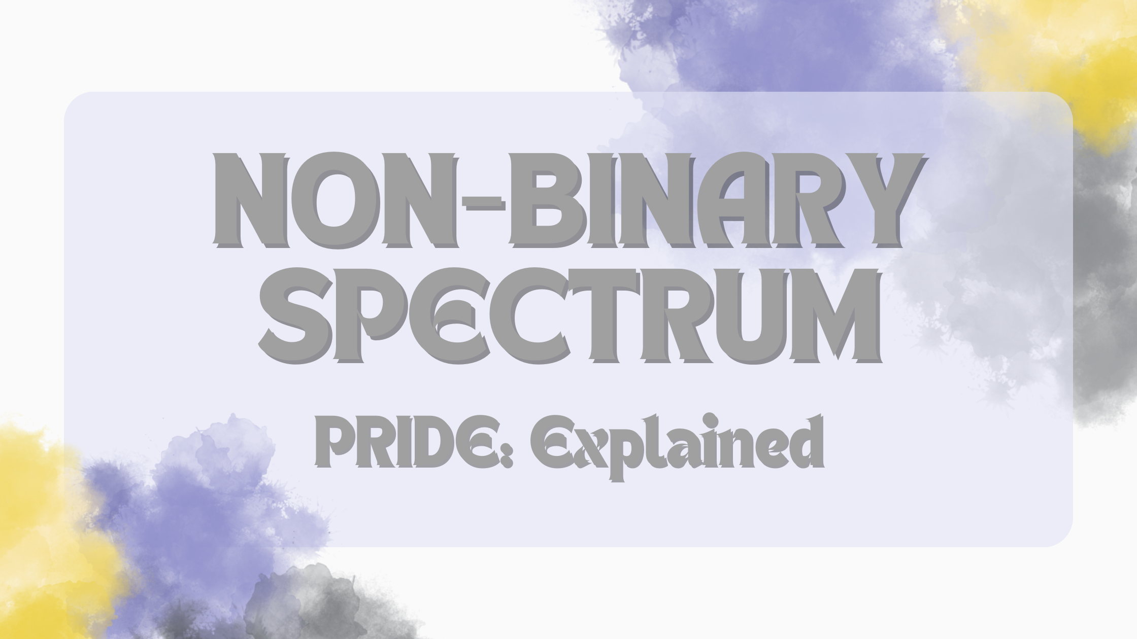 Non-Binary Spectrum: Explained – Pride Palace