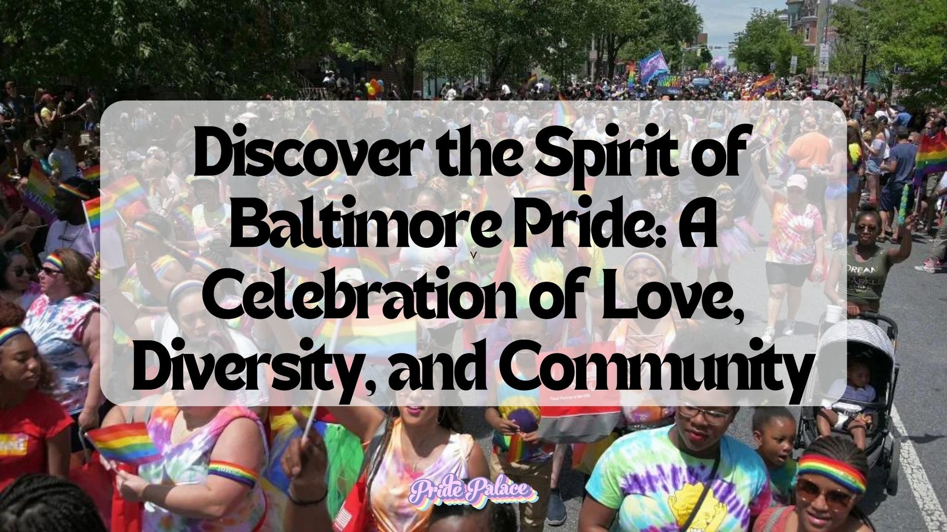 Discover the Spirit of Baltimore Pride: A Celebration of Love, Diversi ...