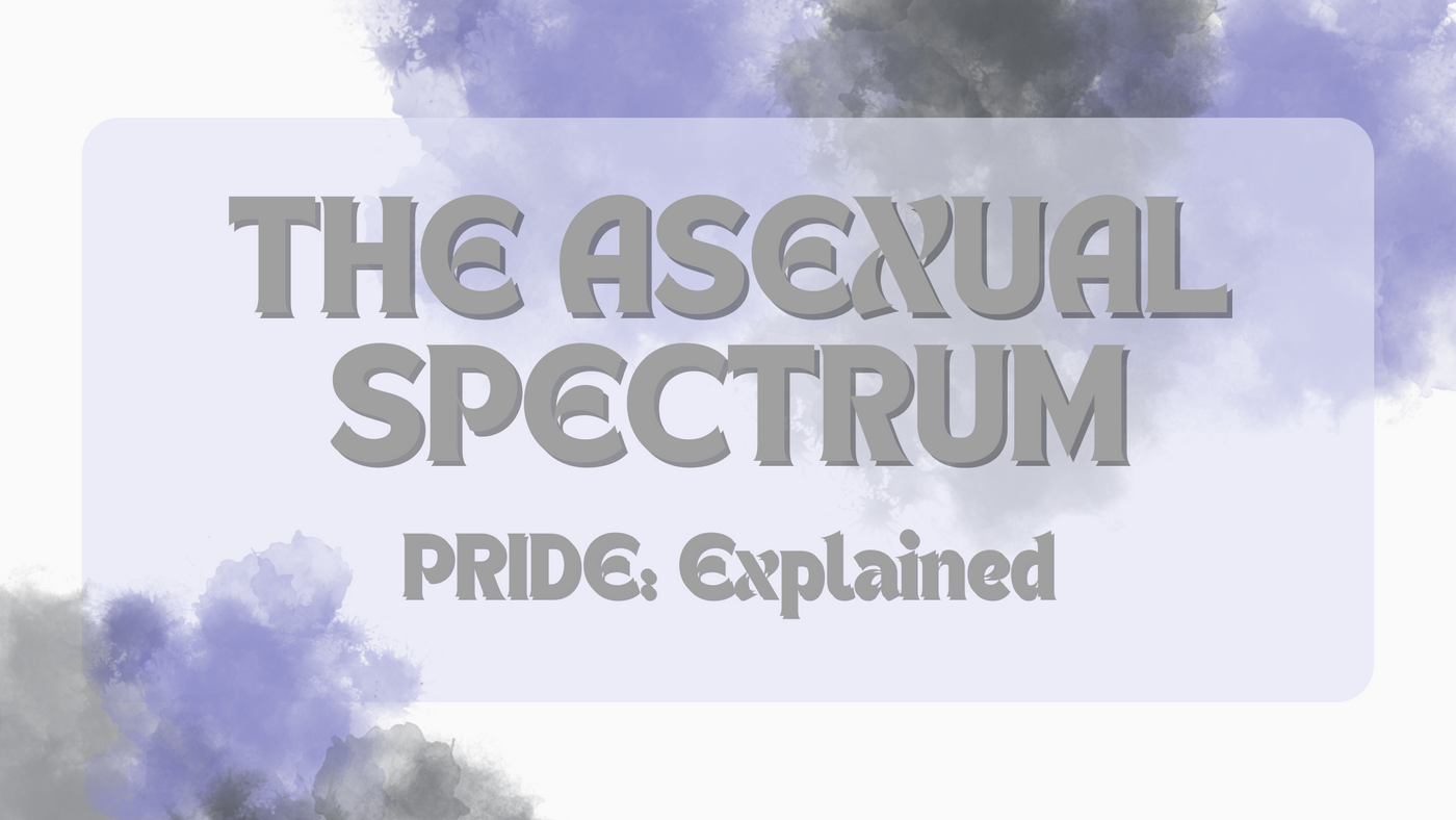 The Asexual Spectrum: Explained – Pride Palace