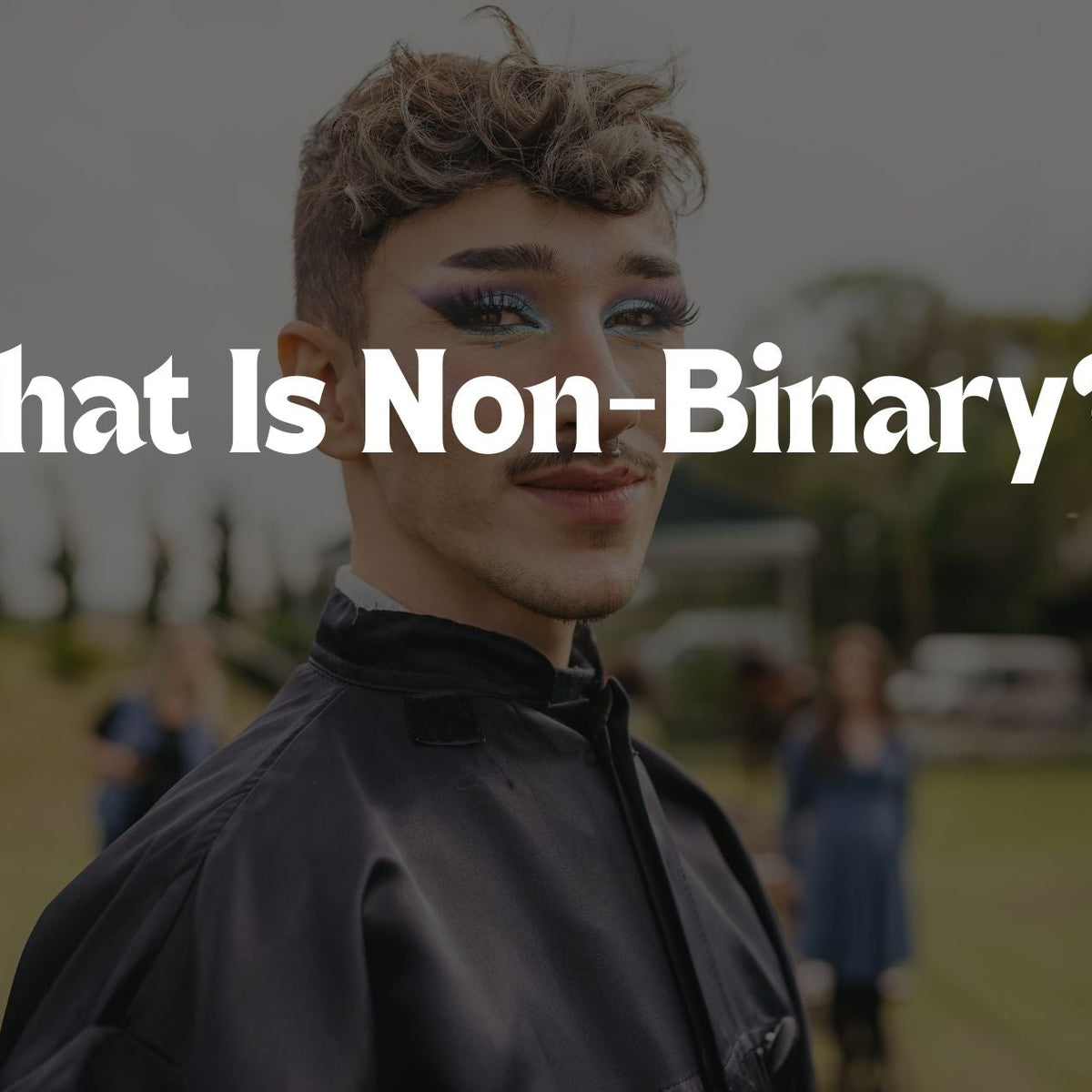 What Is Non-Binary? – Pride Palace