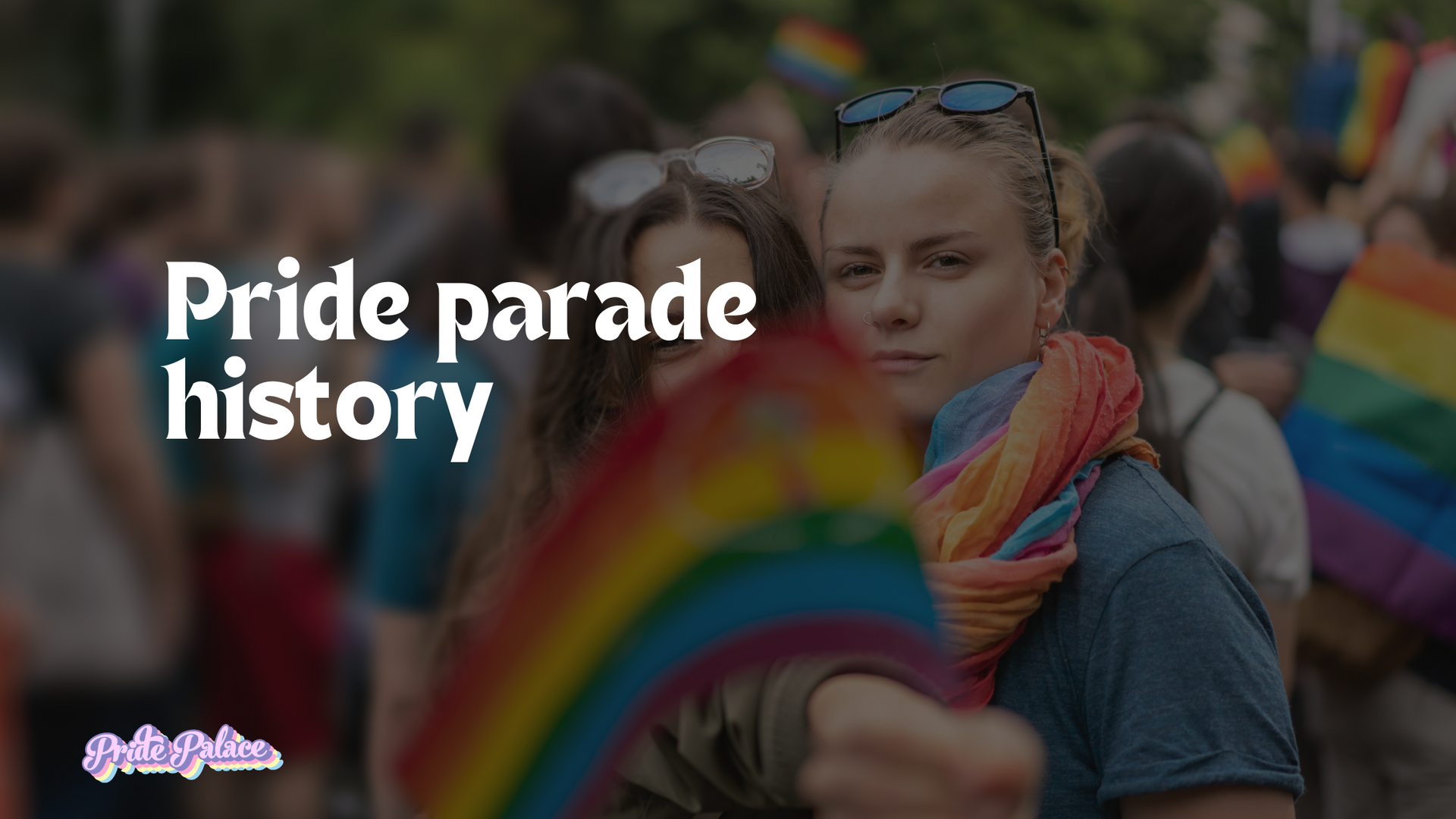 The History of the Pride Parade: From Stonewall to Today – Pride Palace
