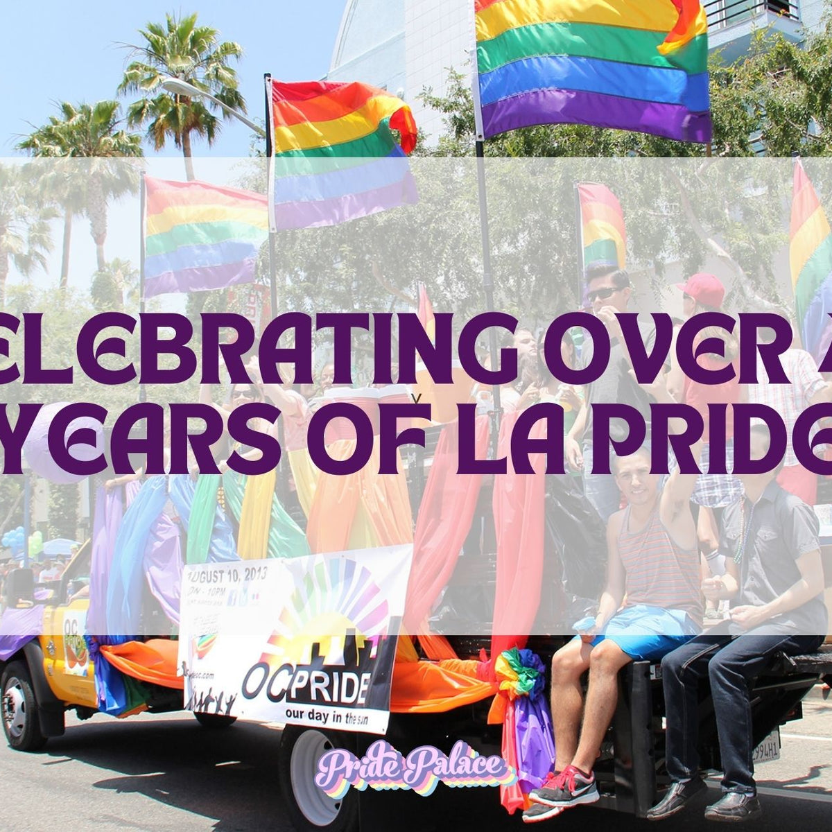 Celebrating Over 40 Years of LA Pride – Pride Palace