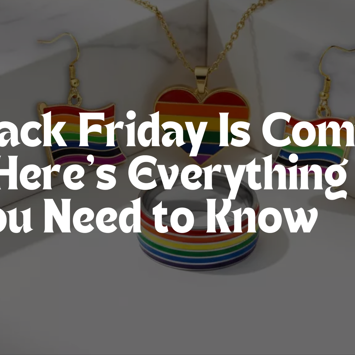 Black Friday Is Coming - Here’s Everything You Need to Know – Pride Palace
