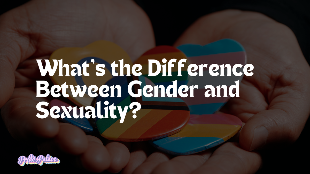 What’s the Difference Between Gender and Sexuality? – Pride Palace