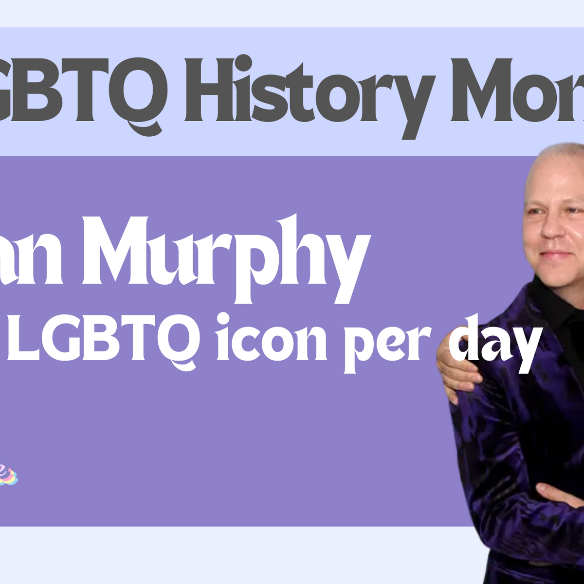 Ryan Murphy - History Month – Pride Palace