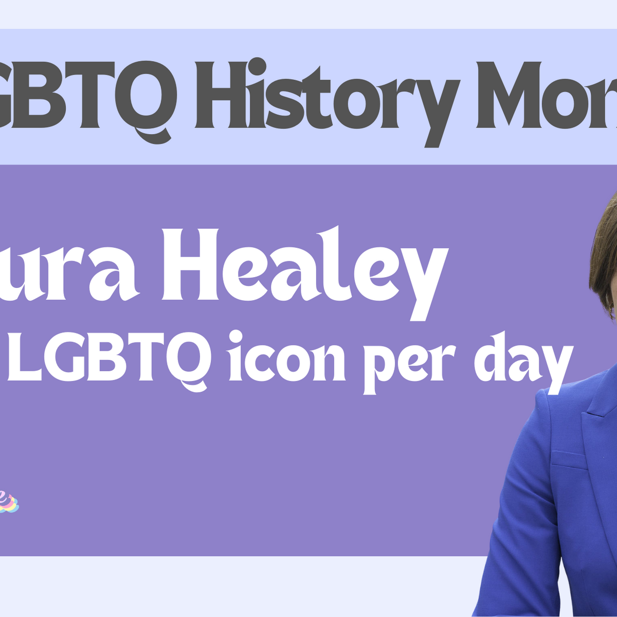 Maura Healey - History Month – Pride Palace