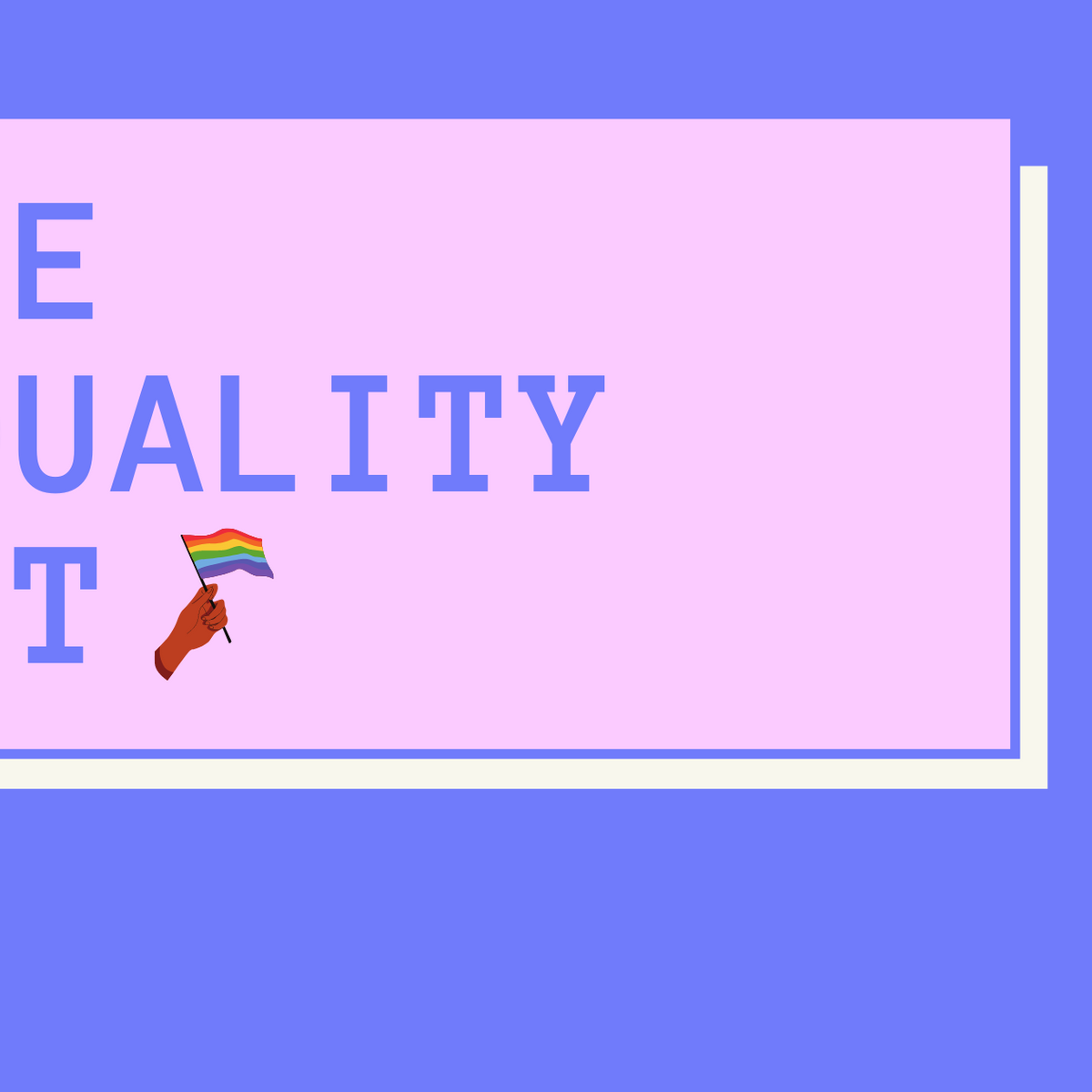 The Equality Act: How does it help the LGBTQ+ community? – Pride Palace