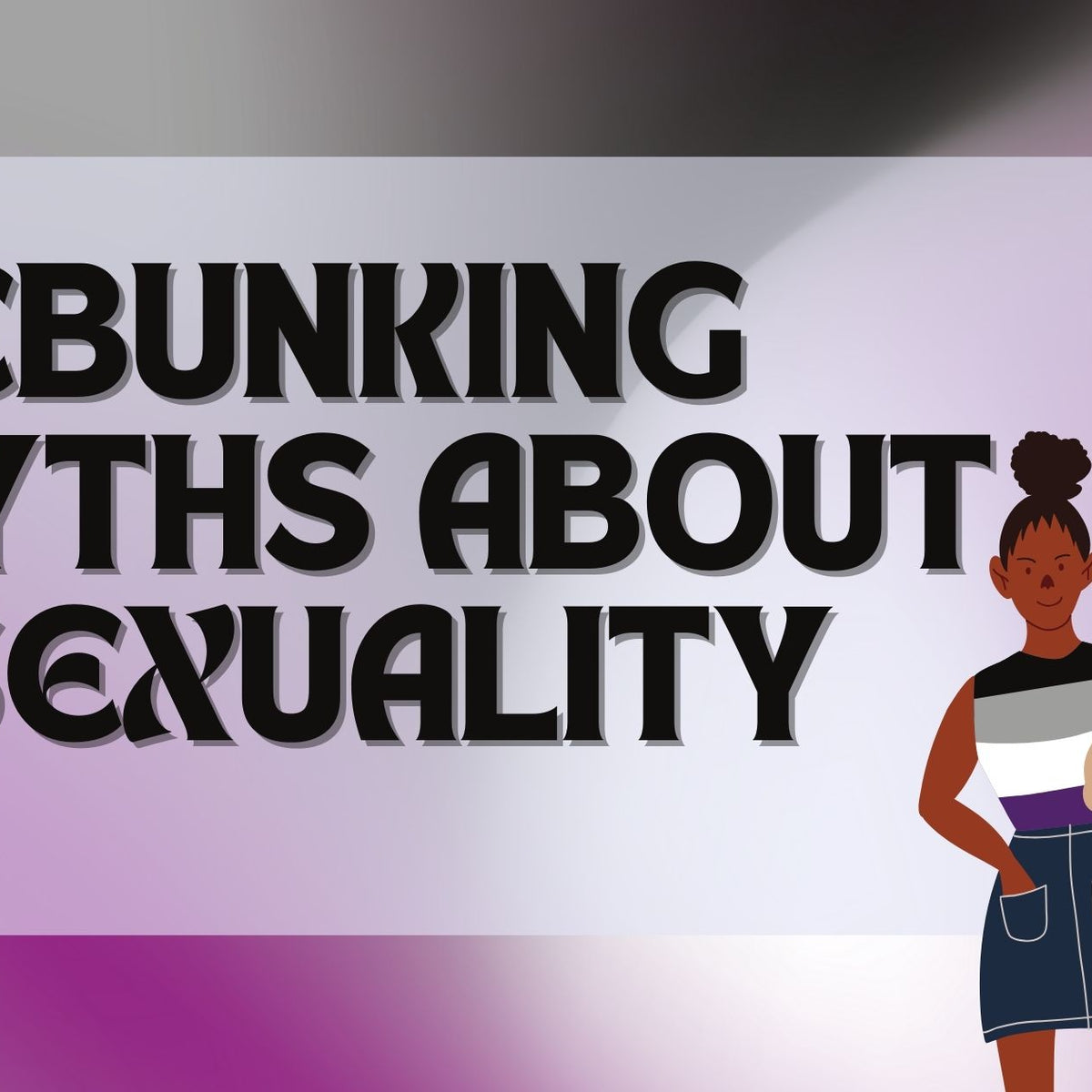 Debunking Myths About Asexuality: Understanding the Spectrum of Human ...